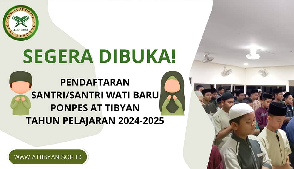 Segera Dibuka! Pendaftaran Santri/Santriwati Baru Ponpes At Tibyan Deli ... Segera Dibuka! Pendaftaran Santri/Santriwati Baru Ponpes At Tibyan Deli ...